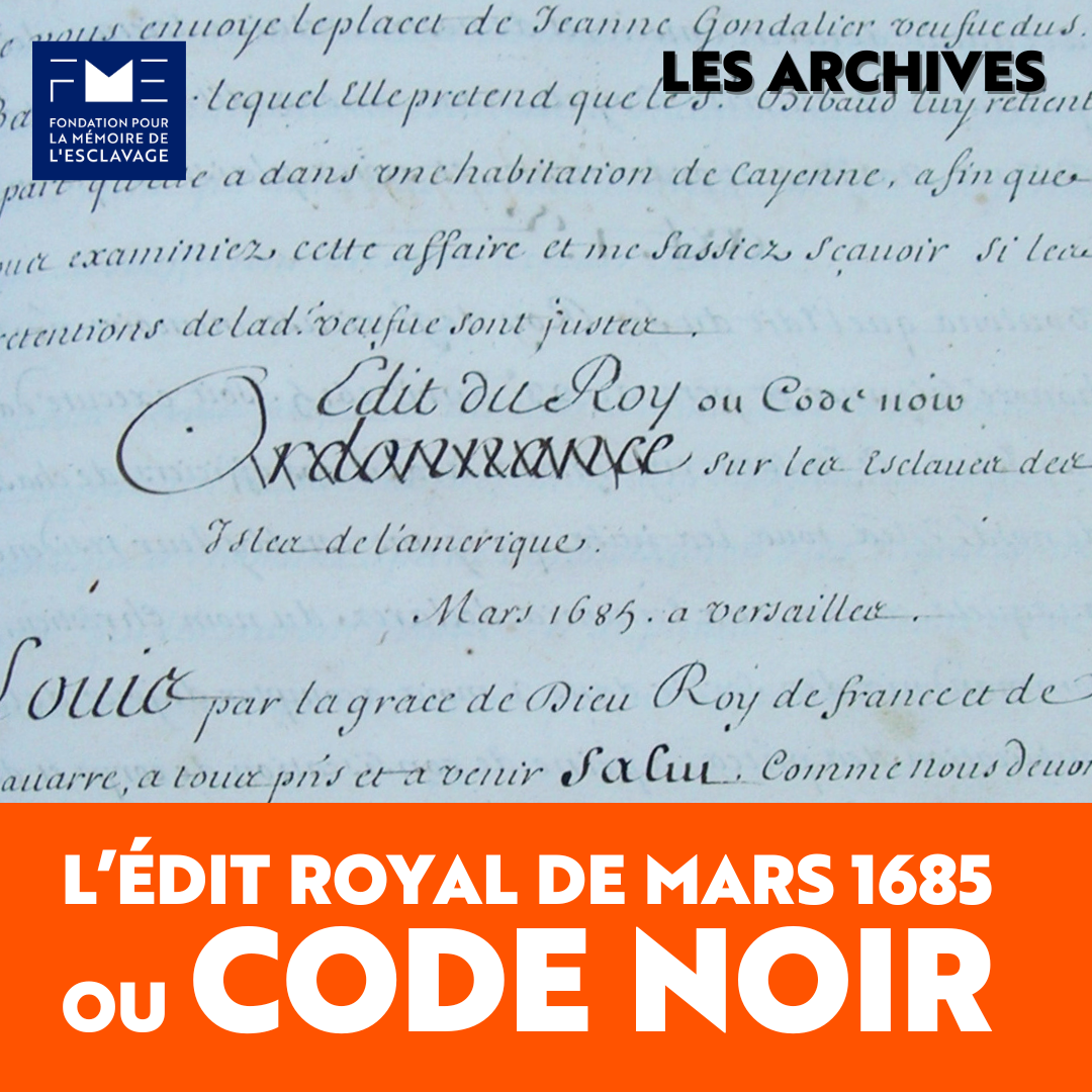 L'édit royal de mars 1685 ou Code Noir | Fondation pour la memoire de l'esclavage
